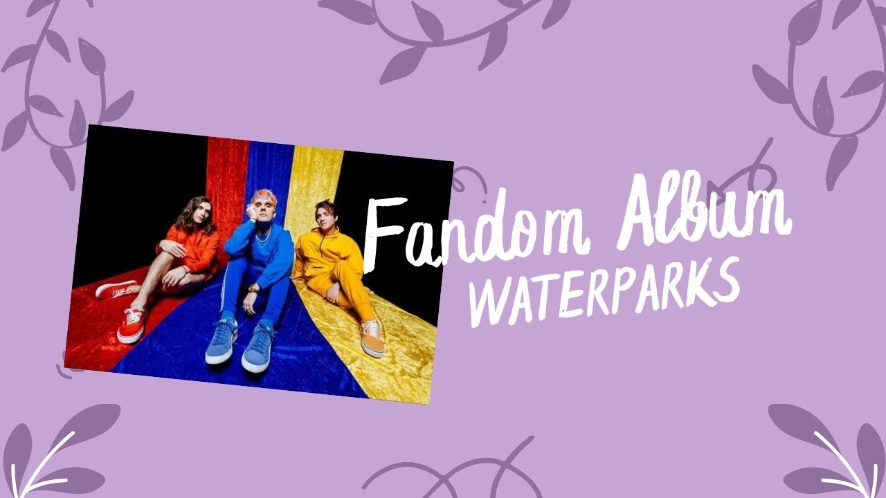 FANDOM album by Waterparks - YouTube
