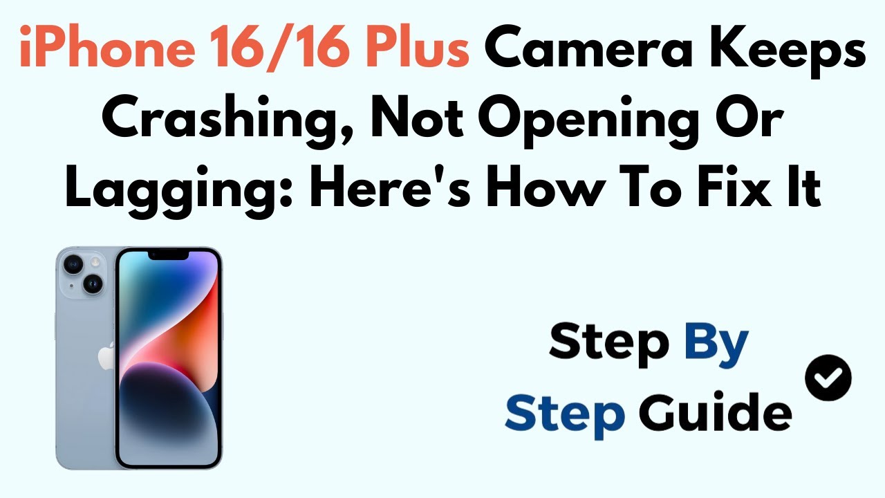 iPhone 16/16 Plus Camera Keeps Crashing, Not Opening Or Lagging: Here's ...