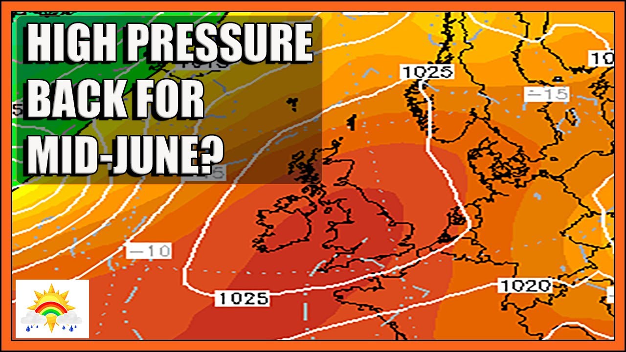 Ten Day Forecast: High Pressure Back For Mid June? - YouTube