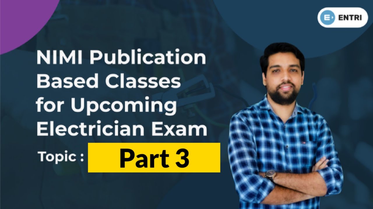 NIMI Based Classes for Electrician Exam | Part 3 | Electrical Engineering | Entri Technical ...