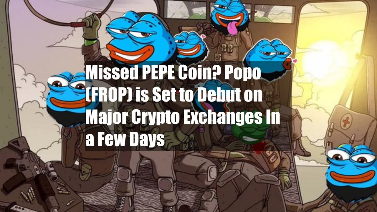 Missed PEPE Coin? Popo (FROP) is Set to Debut on Major Crypto - YouTube