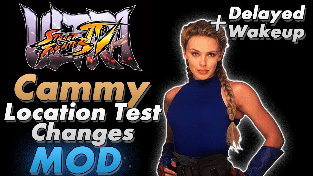 Cammy | USF4 Location Test Mod - Downloadable | Delayed Wakeup Included ...