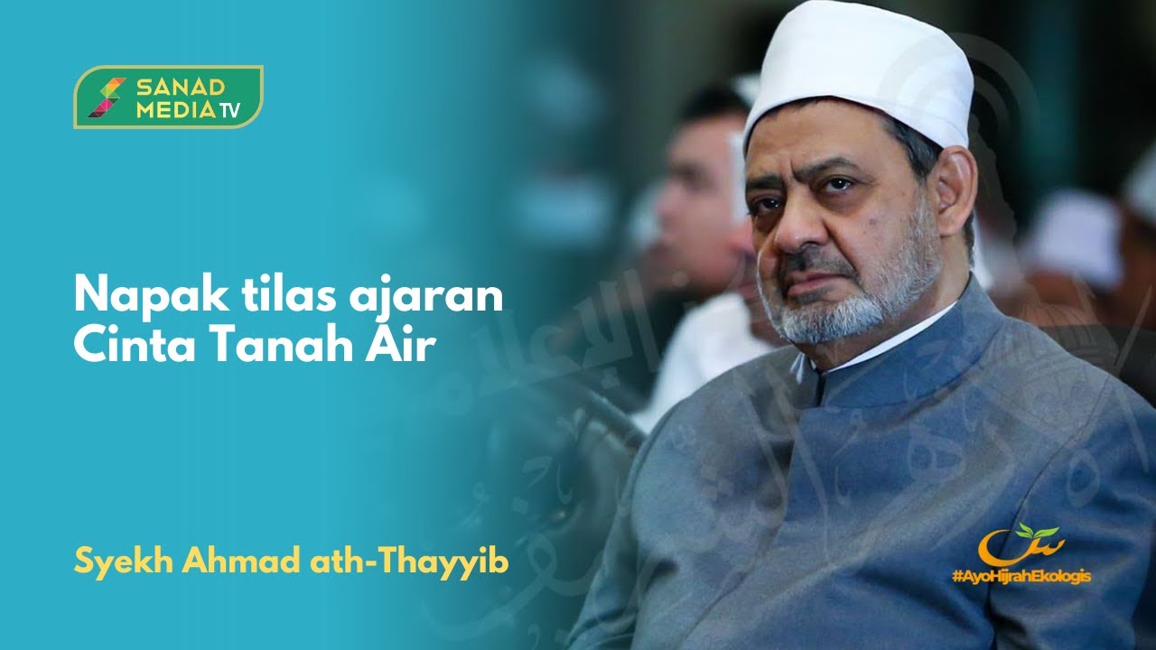 Cinta Tanah Air Perspektif Sejarah Nabi | Syekh Ahmad ath-Thayyib (Imam ...