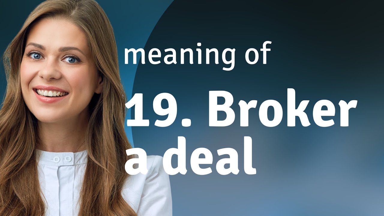 Understanding the Phrase "Broker a Deal": A Guide for English Learners ...