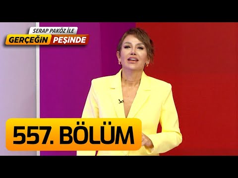 Gerçeğin Peşinde 557. Bölüm