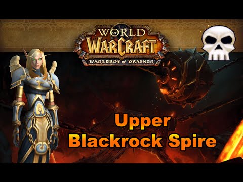 Upper Blackrock Spire Heroic - World of Warcraft - Warlords of Draenor ...
