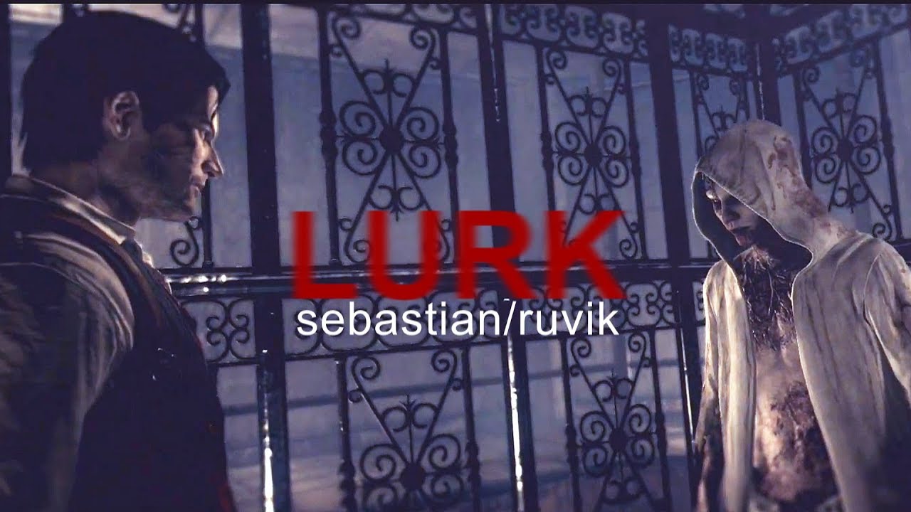 sebastian × ruvik || .::lurk::. - YouTube