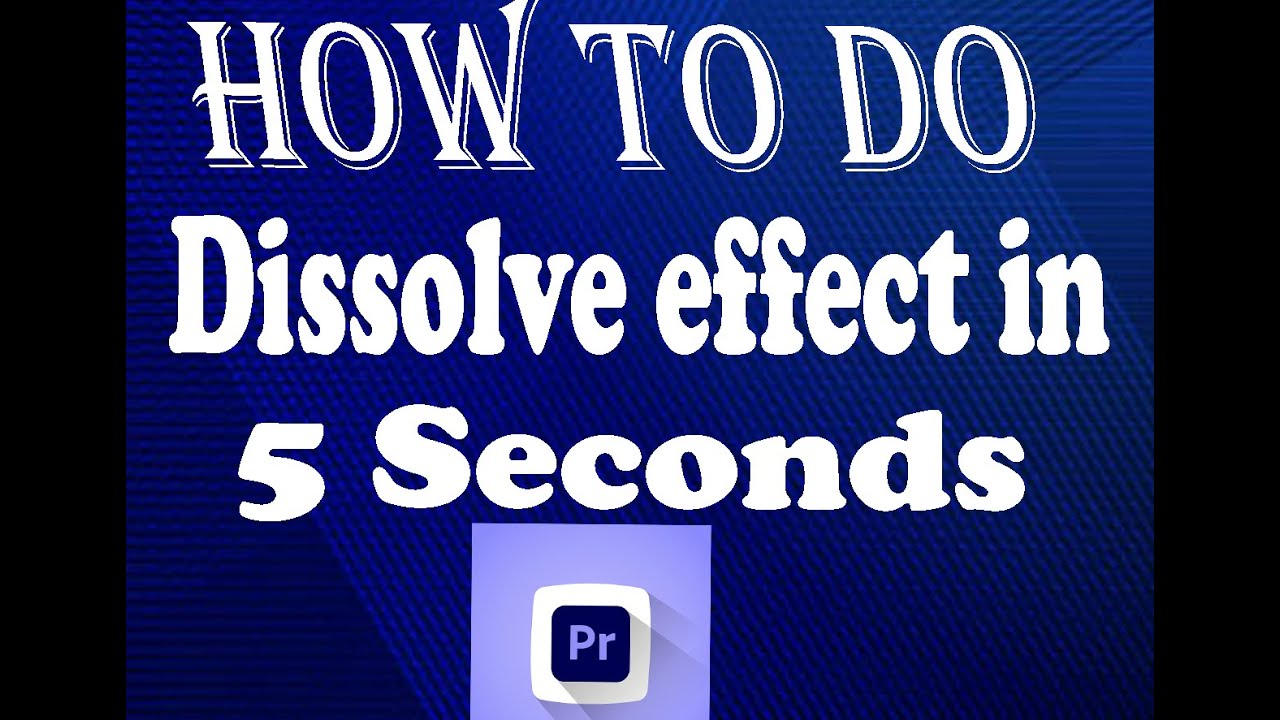 How to Apply DISSOLVE Effect in 5 SECONDS in PREMIER PRO - YouTube