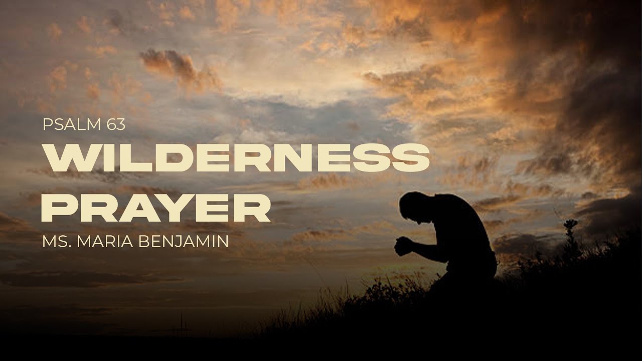 "Wilderness Prayer" | Ms. Maria Benjamin | Women's Sunday | 23-2-2025 ...