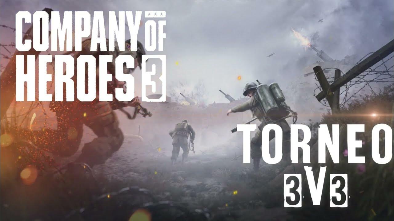 Torneo de Company of heroes 3 | 3v3 | Hispano | Latinoamerica | - YouTube