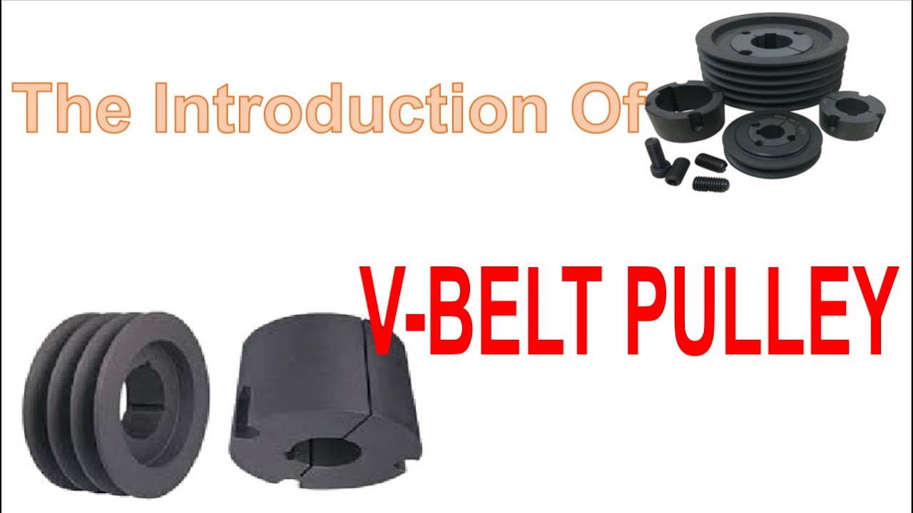 The Introduction Of V-Belt Pulley - YouTube