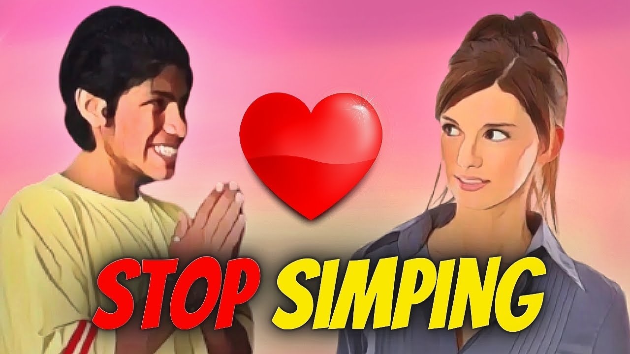 Stop Simping And Focus On Your Goals Now - YouTube