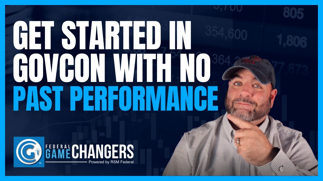 Ep 252: How to Get Started in GovCon with Little or No Past Performance ...