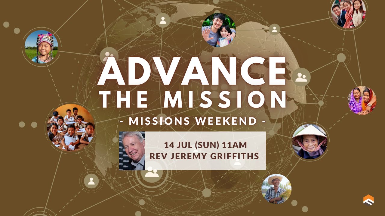 14 Jul 2024 | Advance the Mission | Rev Jeremy Griffiths | Faith ...