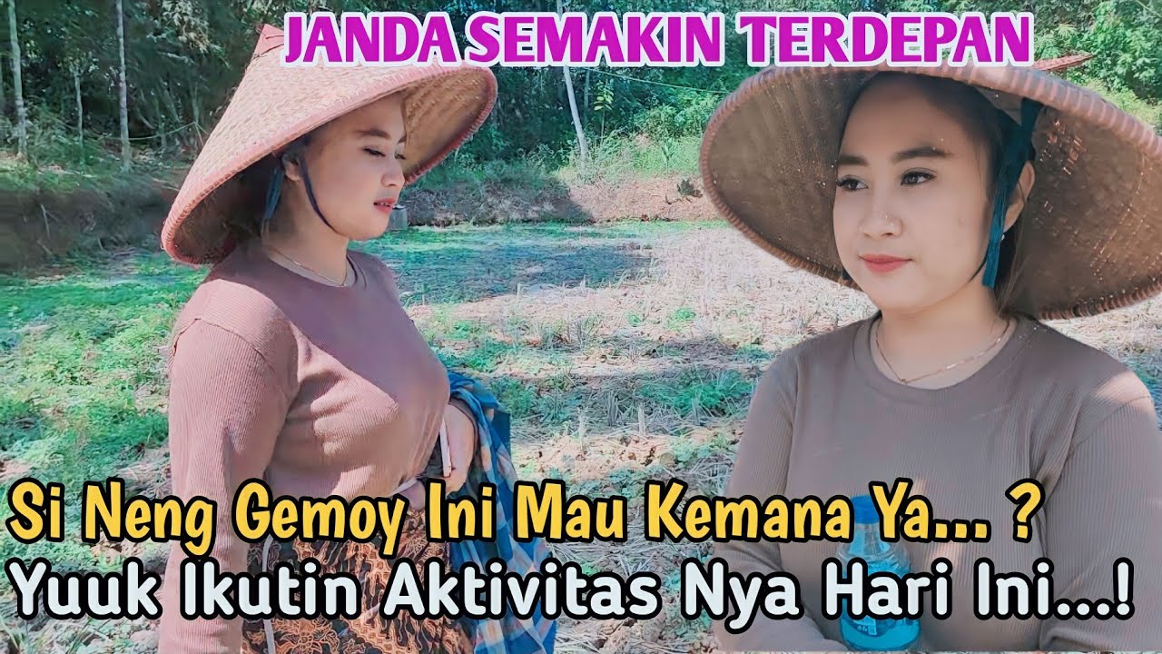 NGIKUTIN AKTIVITAS NENG WINDY JANDA DESA GEMOY,CANTIK & RAJIN - YouTube