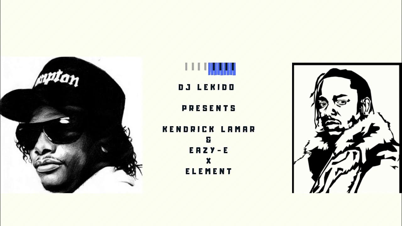 Eazy - E - Element Ft Kendrick Lamar (DJ LeKido Remix) 2019 - YouTube
