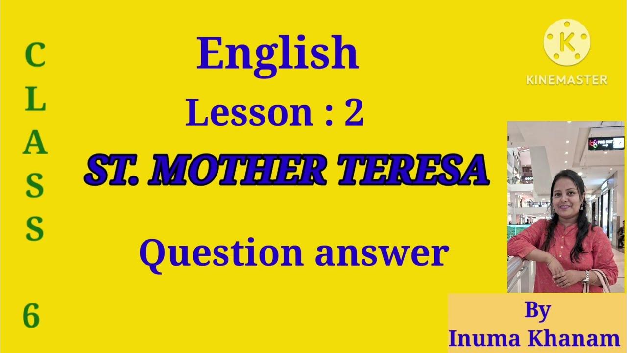 Class 6 English Lesson 2 Mother Teresa Question Answer YouTube class-6-english-lesson-2-mother-teresa-question-answer-youtube