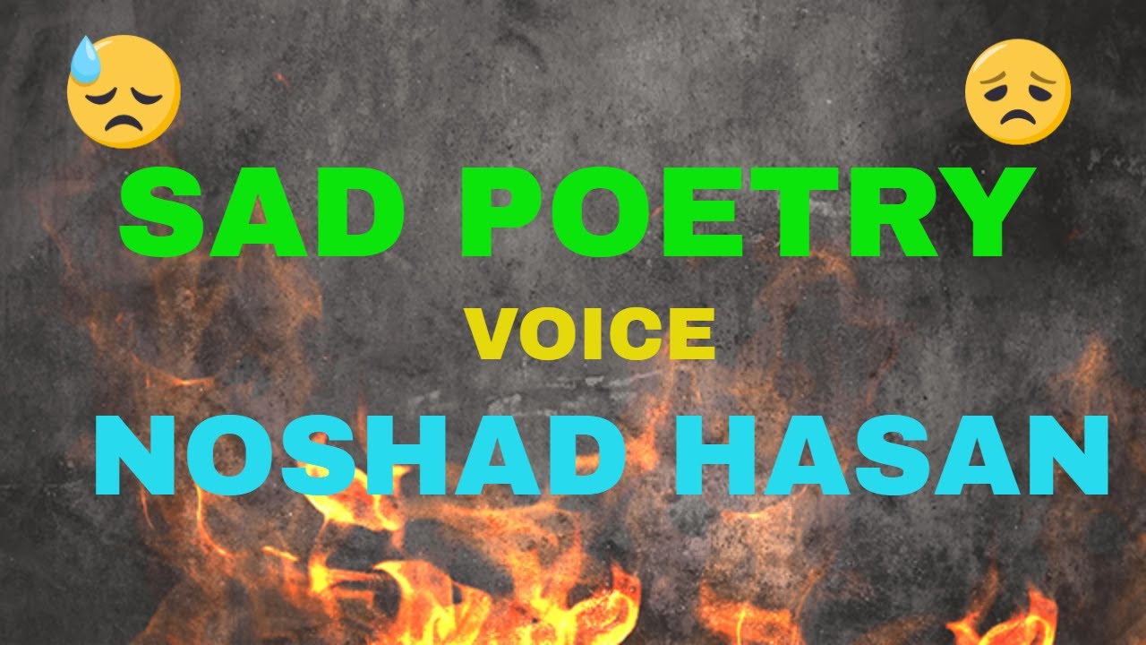 SAD POETRY BY NOSHAD POETRY || VOICE OVER BY NOSHAD HASAN || NEW SAD ...
