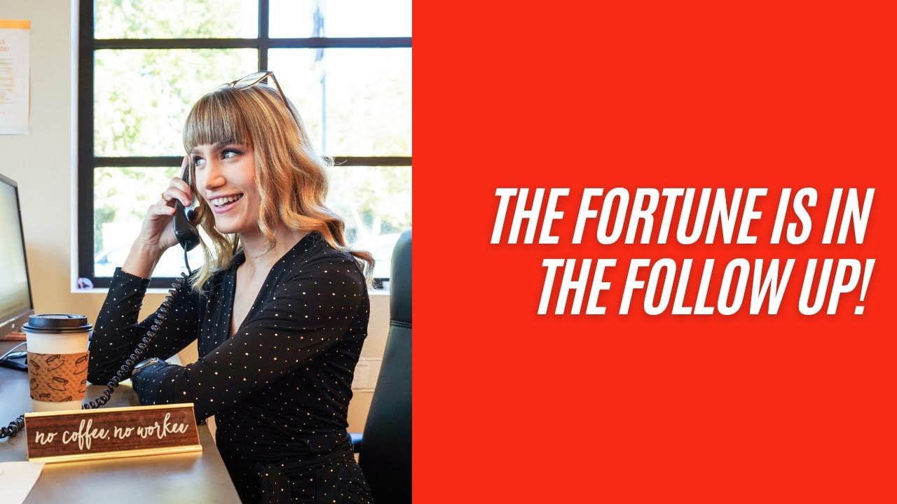 The Fortune Is In The Follow Up! How To Organize and Track Leads In ...
