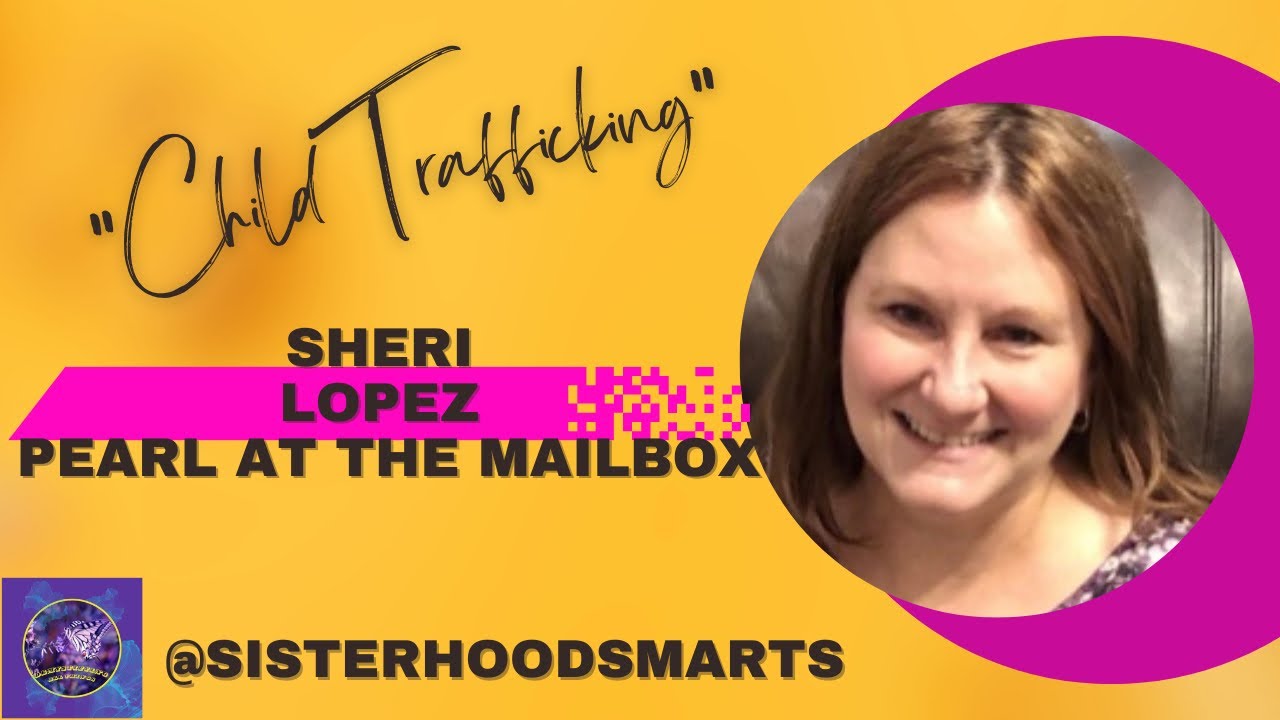 TODAY'S SMART SISTER SHERI LOPEZ: HOW TO END CHILD GROOMING, AND HUMAN TRAFFICKING FOREVER ...