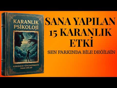 15 Karanlık Psikoloji İnsanları Sadece Konuşarak Yönlendirmenin Yasak Sırları | Sesli Kitap