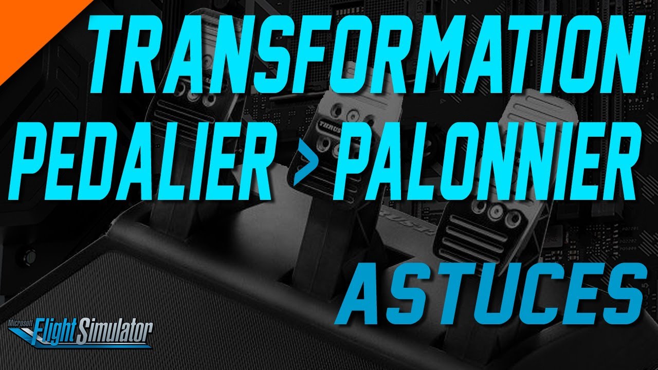 Flight Simulator 2020 Fr TUTO Transformer son Pédalier en Palonnier ...