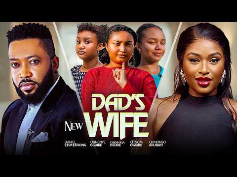 DAD'S NEW WIFE - Oguike Sisters, Chinonso Arubayi, Frederick Leonard 2026 Latest Nigerian Love Movie