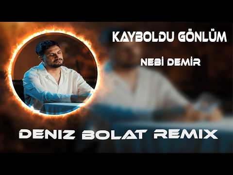 Kayboldu Gönlüm Değdi Sana ( Deniz Bolat Remix ) Nebi Demir