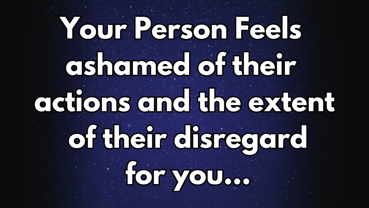 Angels say Your person feels ashamed of their actions and the extent of ...