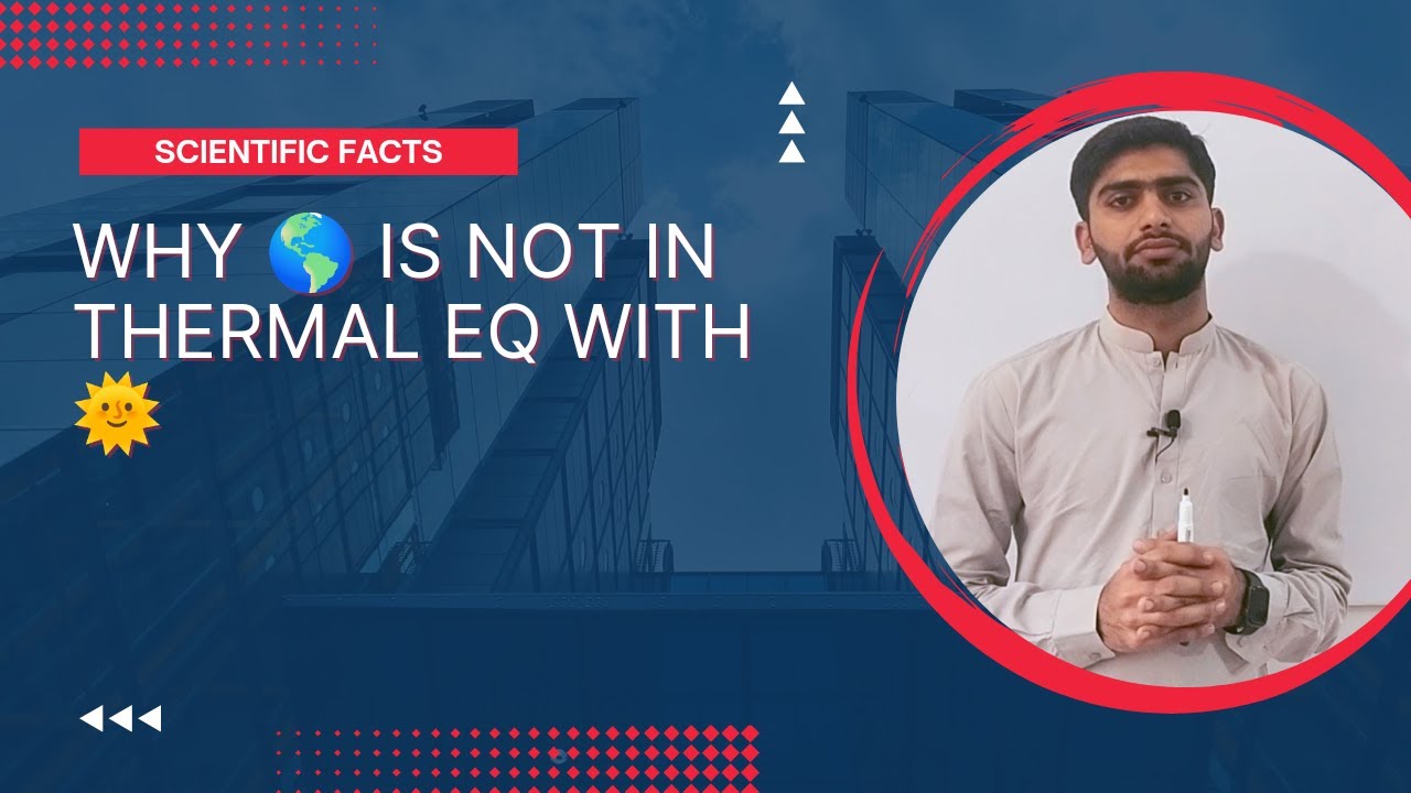 why earth is not in thermal equilibrium with sun(scientific fact) - YouTube