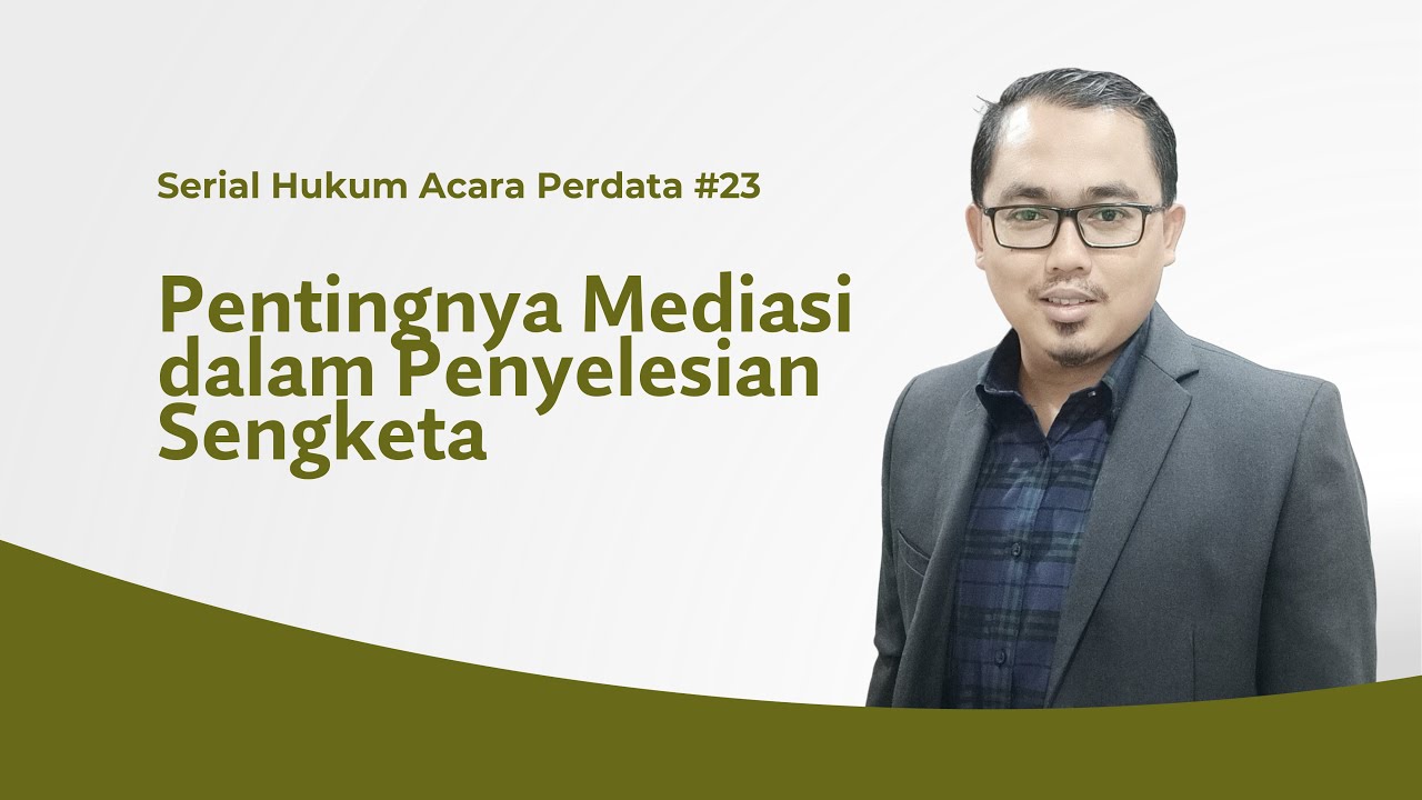 Pentingnya Mediasi dalam Penyelesaian Sengketa - YouTube