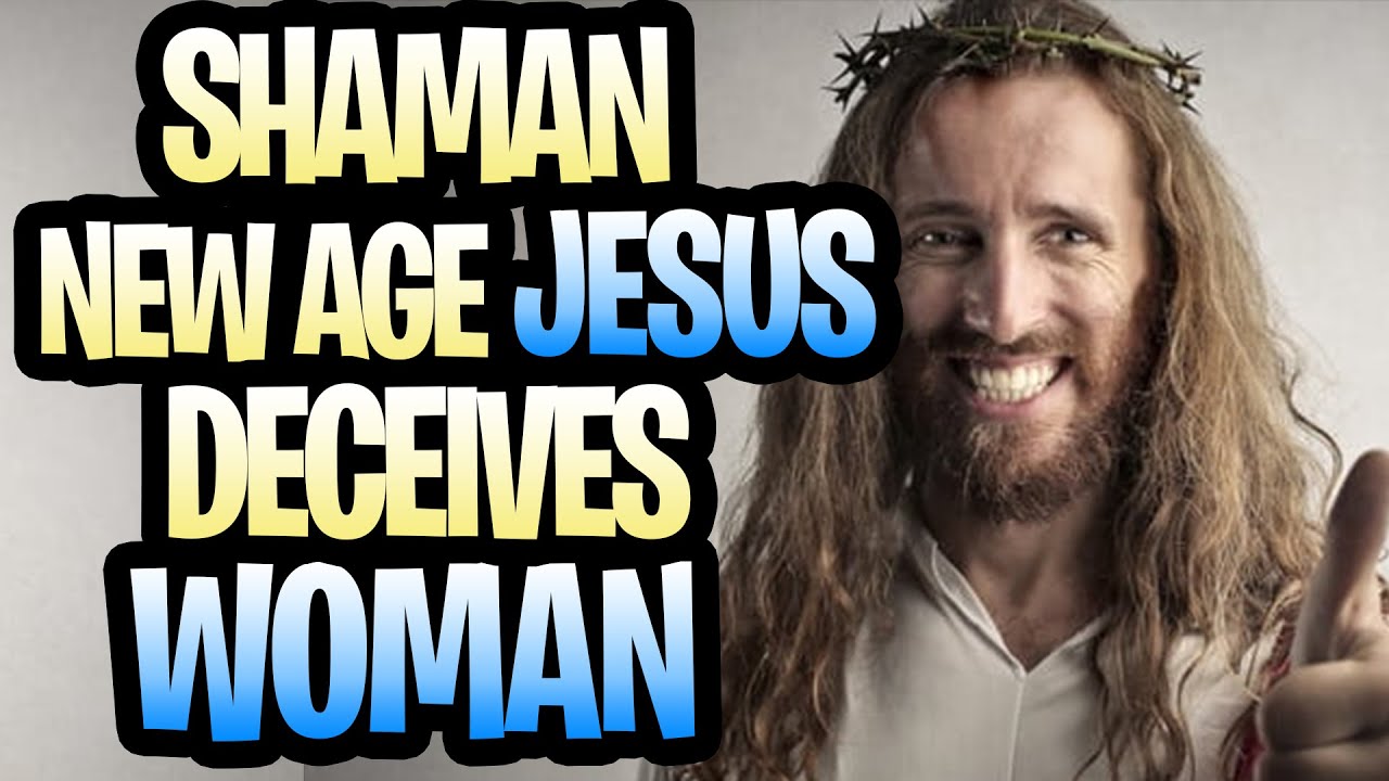 SHAMAN NEW AGE JESUS DECEIVES WOMAN - YouTube
