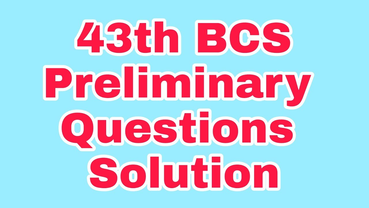 43th BCS Preliminary Question Solution - YouTube