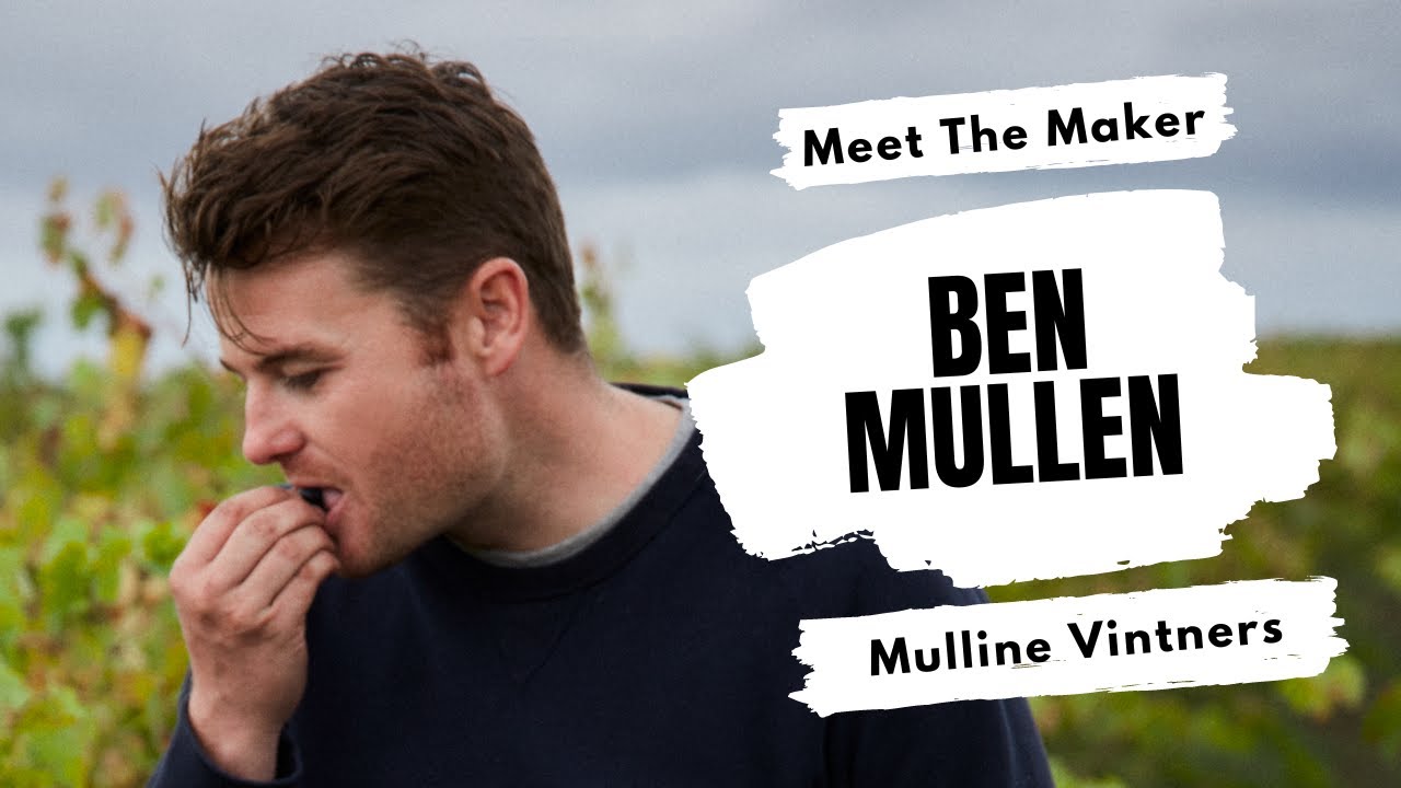 Meet The Maker Ep 3 - Ben Mullen from Mulline Vintners - YouTube