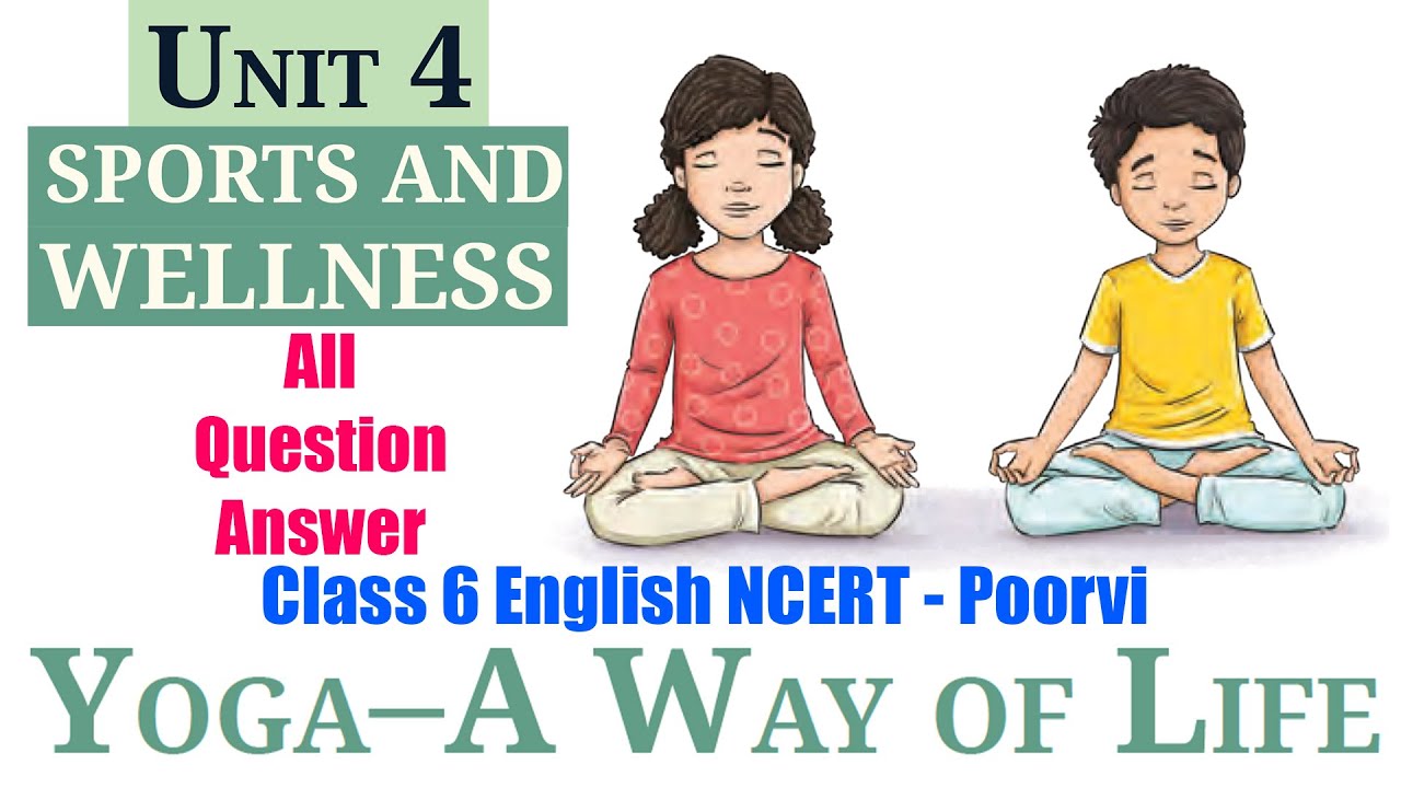 Yoga - A Way Of Life (Question Answer) | Class 6 English NCERT - Poorvi ...