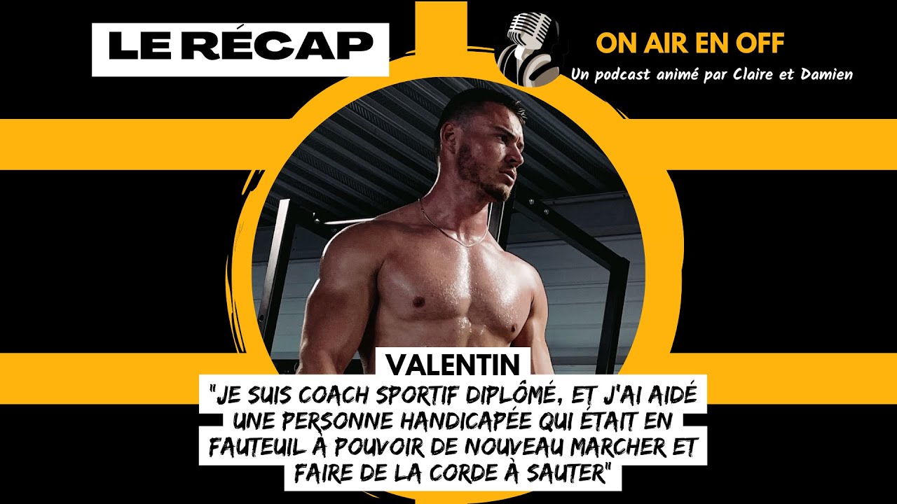 ON AIR EN OFF LE RÉCAP : Valentin, coach sportif - YouTube