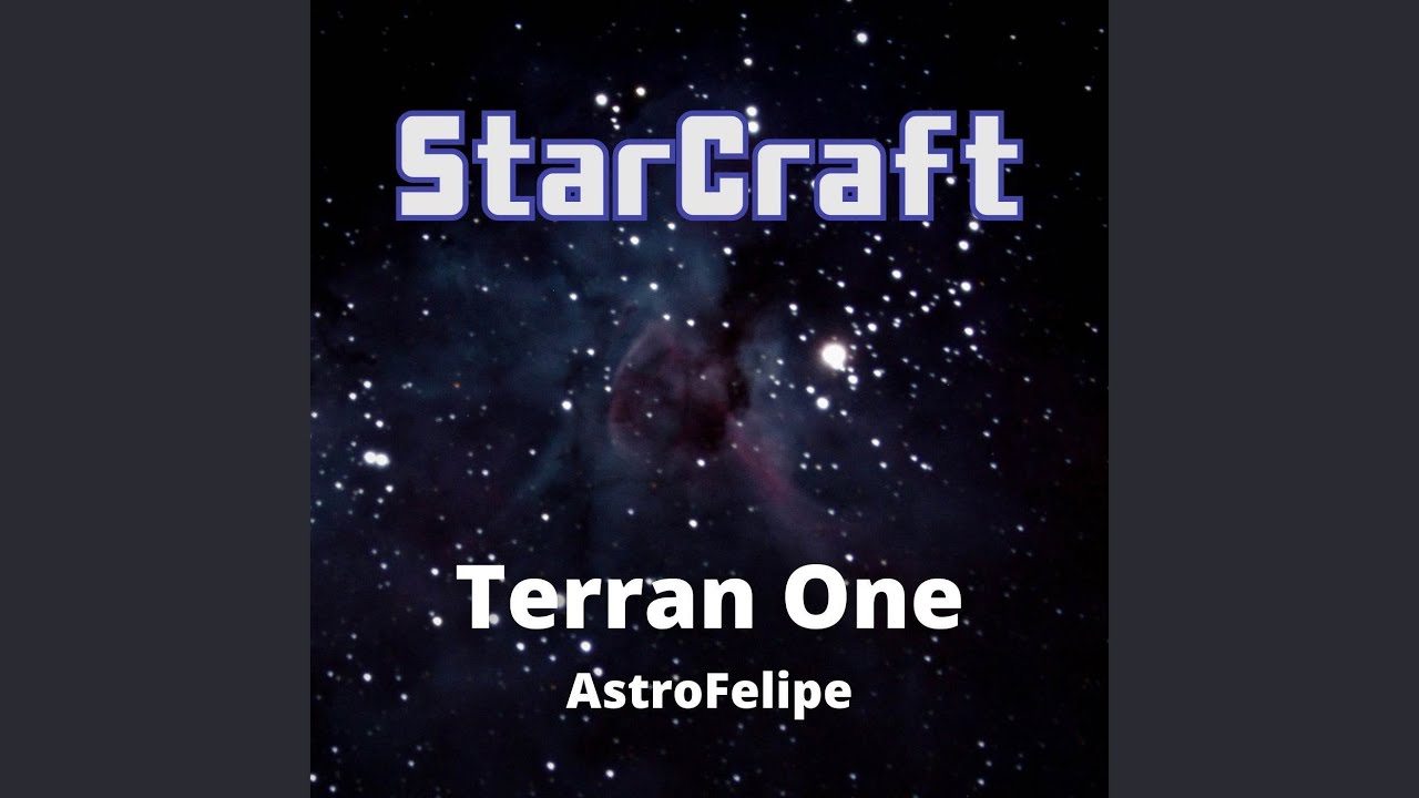 Terran One (From "Starcraft") [Cover Version] - Astrofelipe: Song ...