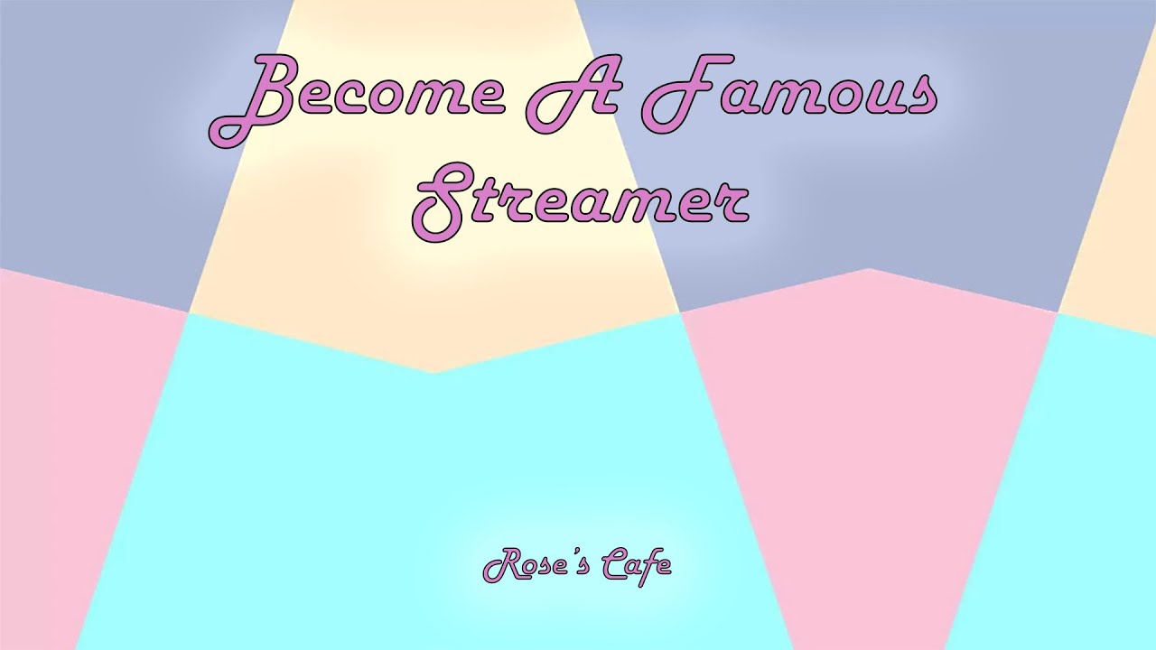 ~ Become A Famous Streamer Subliminal ~ Rose's Cafe ~ - YouTube