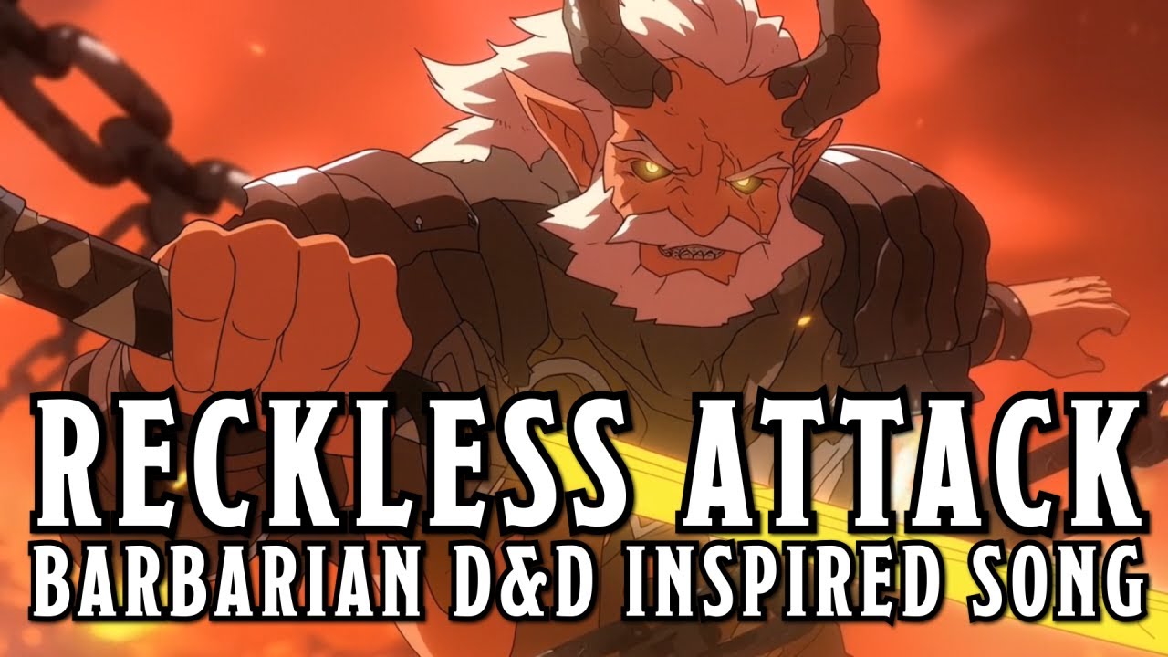 Reckless Attack - A D&D Barbarian Inspired Song - YouTube