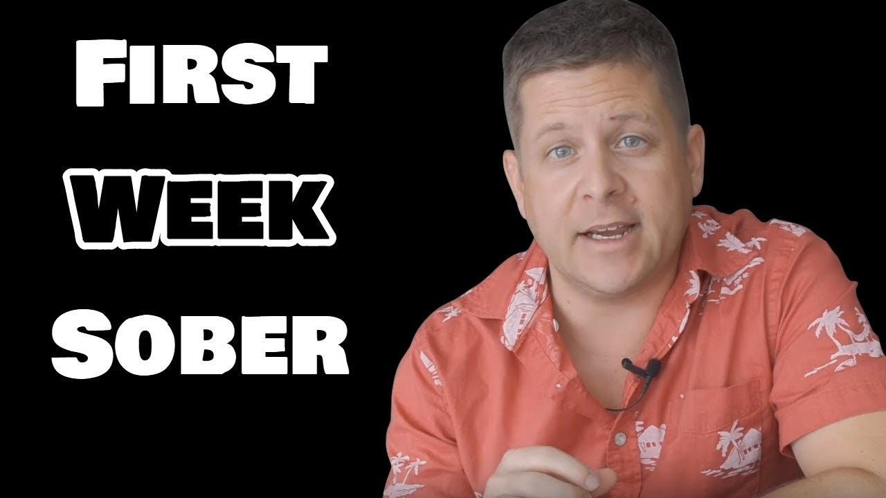 First Week Sober - Alcohol Recovery - YouTube