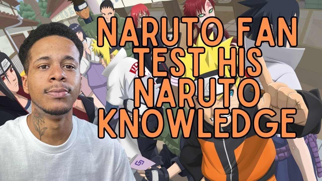 NARUTO FAN TEST HIS NARUTO KNOWLEDGE - YouTube