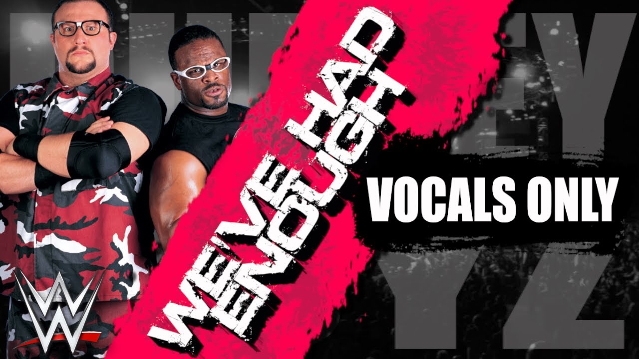 Dudley Boyz - We've Had Enough (Vocals Only) - YouTube