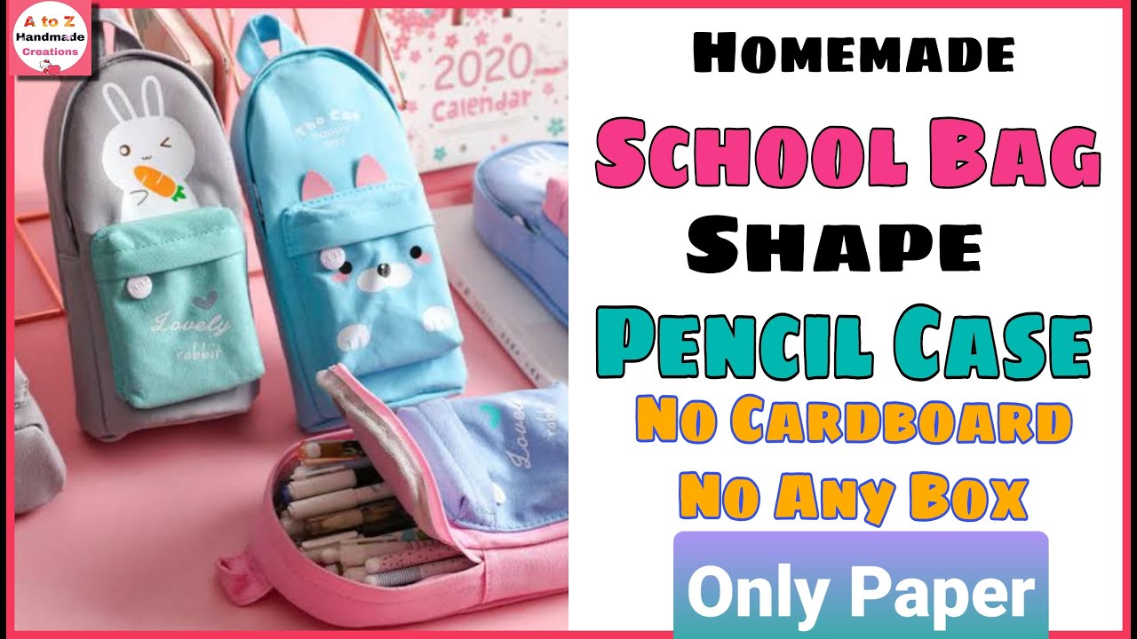 DIY School Bag Shape Pencil Case/how to make pencil case only with ...