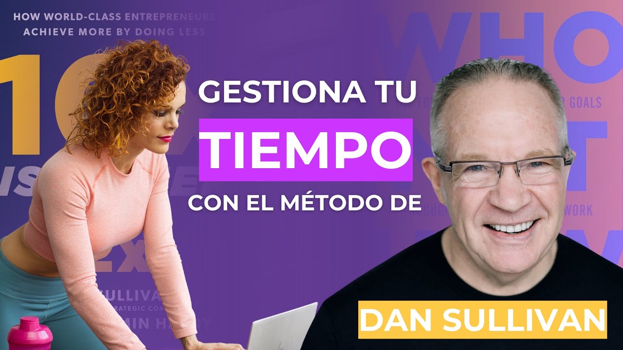 Gestiona tu tiempo ⏳ con el método de Dan Sullivan para ser una mujer ...