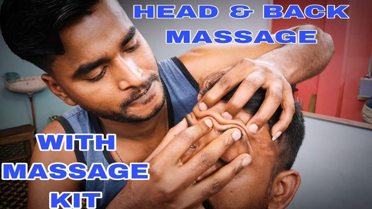 HEAD & BACK MASSAGE WITH MASSAGE KIT || MASTER RAJEN || SUDIP. - YouTube