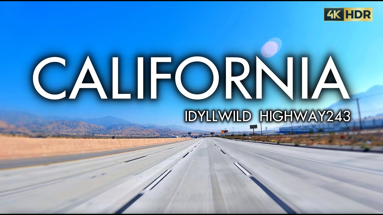 Relaxing 4K HDR Driving Video, Idyllwild Highway 243 in California ...