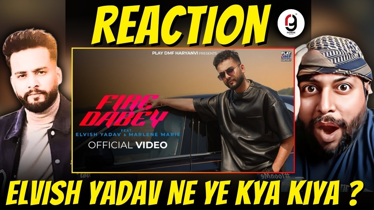 ELVISH YADAV - FIRE DABEY | MARLENE MARIE | MUZIK AMY | RAVISH KHANNA | REACTION BY RG #haryanvi ...