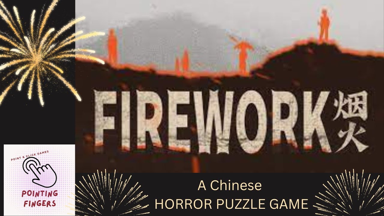 FIREWORK || A CHINESE HORROR PUZZLE GAME - YouTube