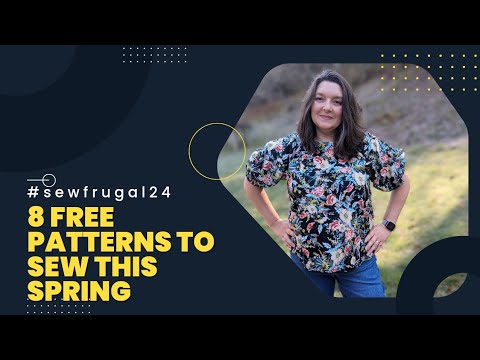 #sewfrugal24 - 8 Free Patterns To Sew This Spring - YouTube
