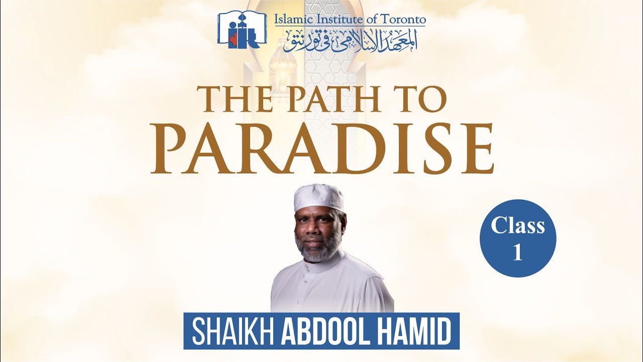 The Path to Paradise | Definition of Jannah - Class 1 | Sh. Abdool ...